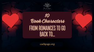 10 Book Characters from Romances to Go Back to – EachPage
